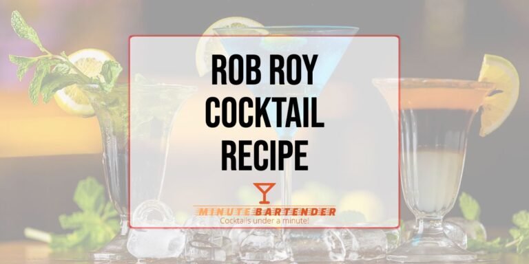 Rob Roy Cocktail Recipe - MINUTE BARTENDER