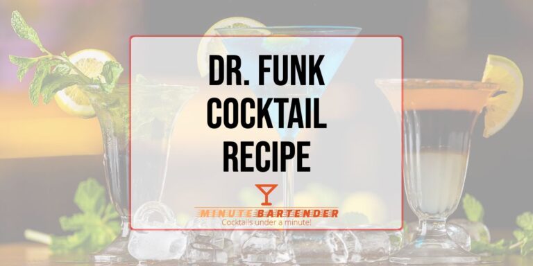 Dr. Funk Cocktail Recipe - MINUTE BARTENDER