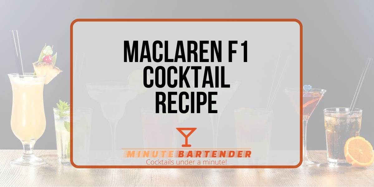 MacLaren F1 Cocktail Recipe - MINUTE BARTENDER