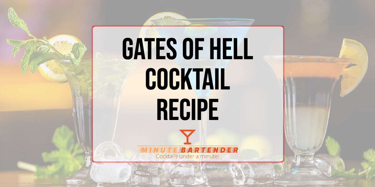 Gates of Hell Cocktail Recipe - MINUTE BARTENDER