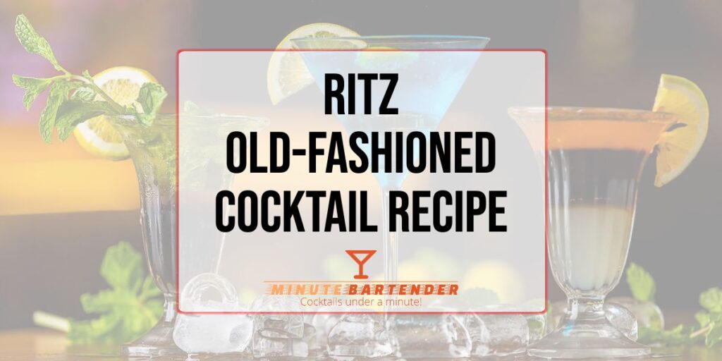 Ritz Old-Fashioned Cocktail Recipe - MINUTE BARTENDER