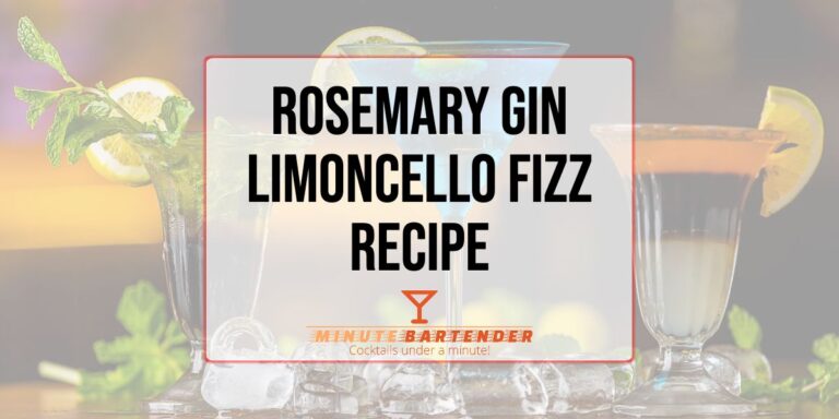 Rosemary Gin Limoncello Fizz Cocktail Recipe - MINUTE BARTENDER