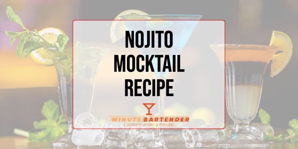 Nojito Mocktail Recipe - MINUTE BARTENDER