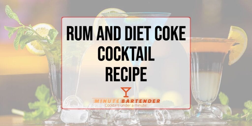 Rum and Coke Cocktail Recipe - MINUTE BARTENDER